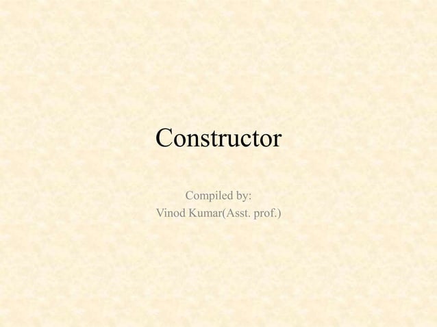 Constructor ppt | PPTX | Programming Languages | Computing