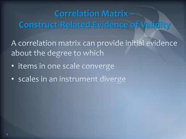 Establishing Construct Validity using a Correlation Matrix with Survey ...