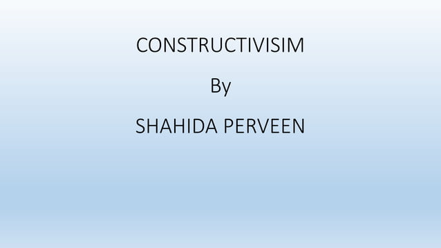 Constructivism | PPTX | Primary Education | Education
