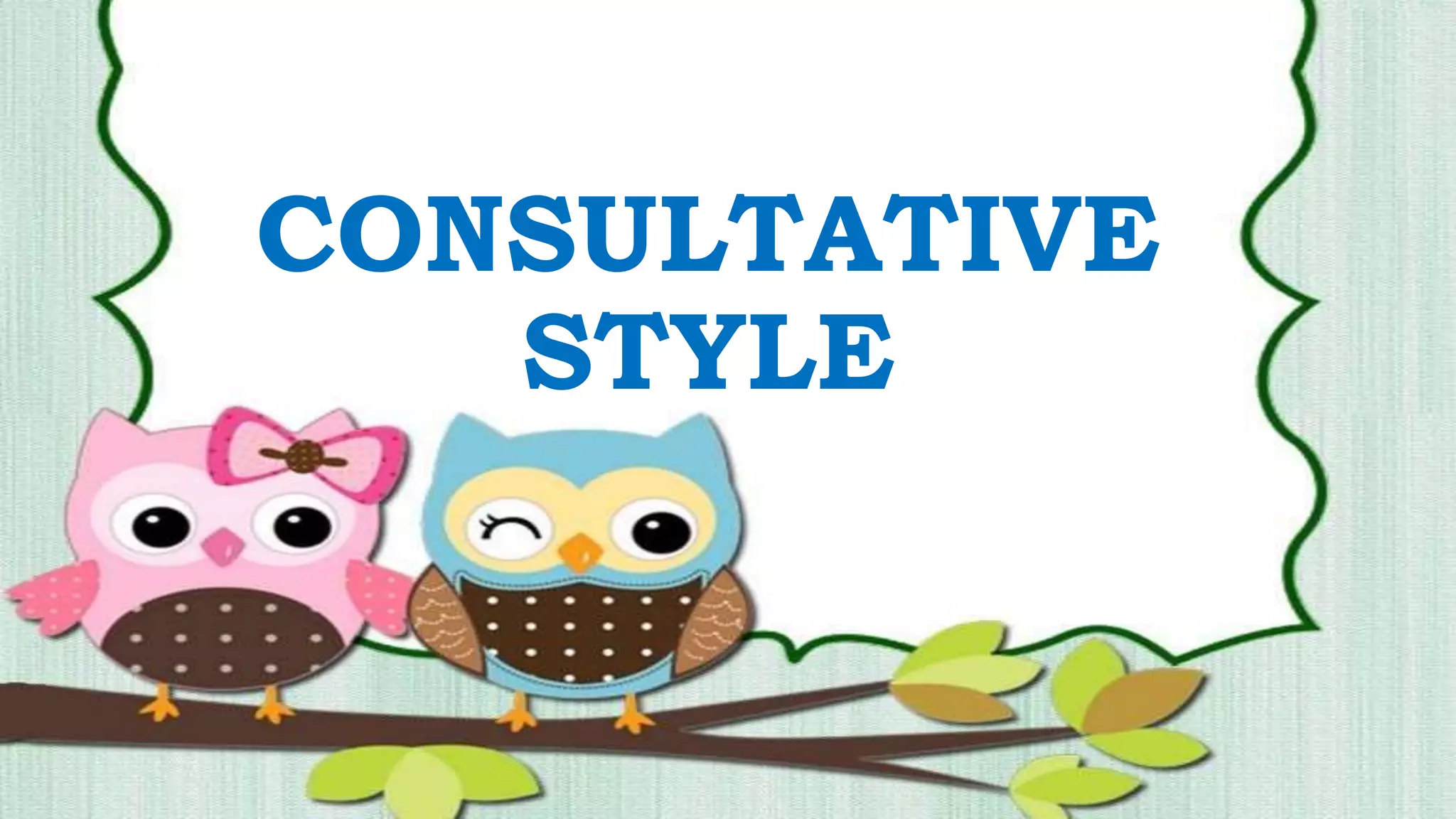 Communicative Style (Consultative Style) | PPTX