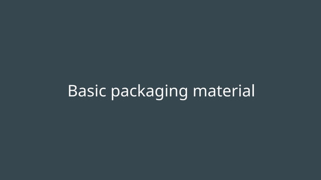 Packaging And Basic Packaging Material Pptx