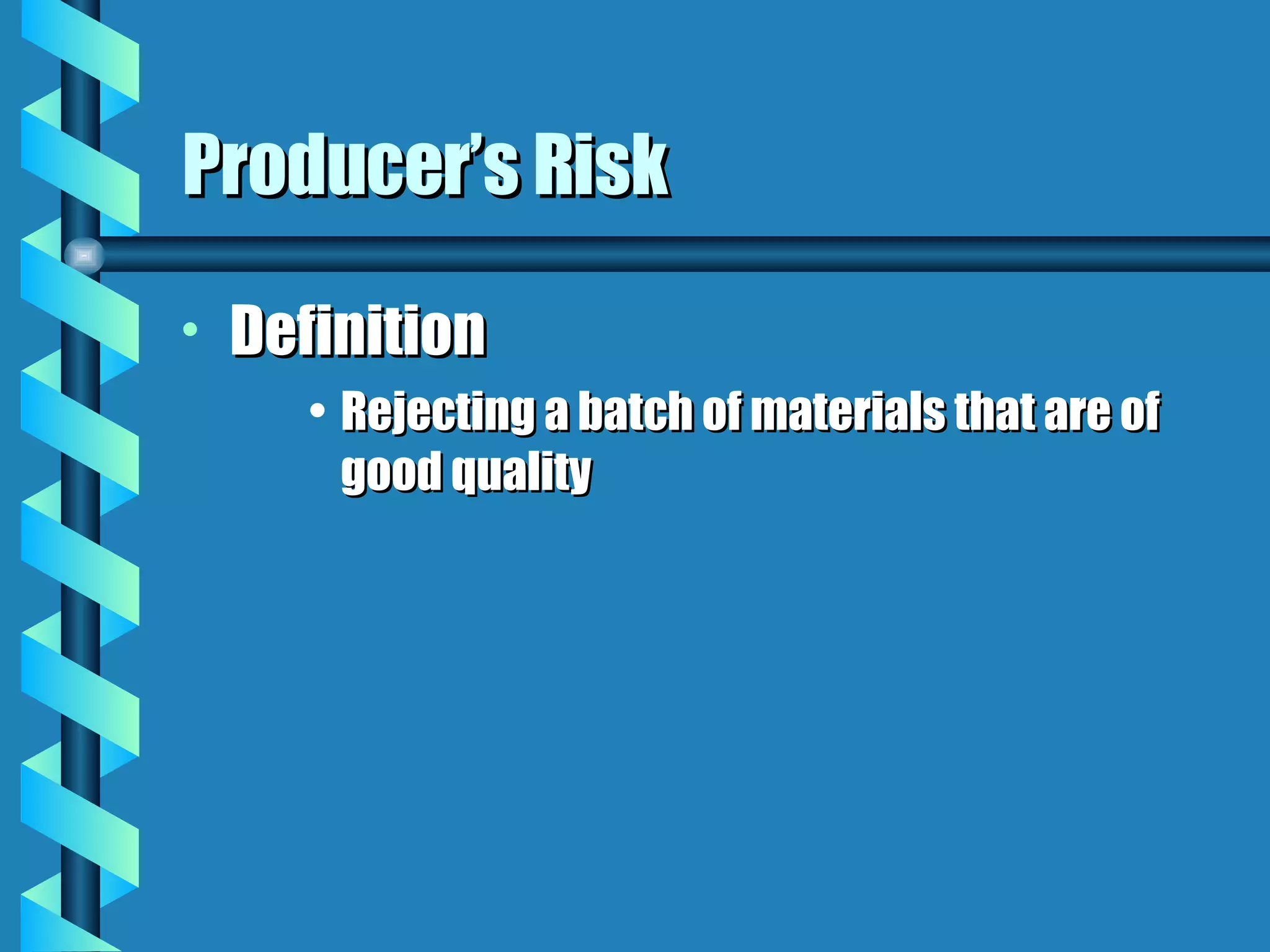 Consumer and Producers Risk[1] | PPT
