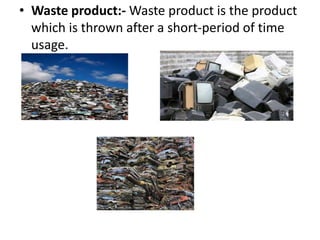 Consumer and waste product | PPTX