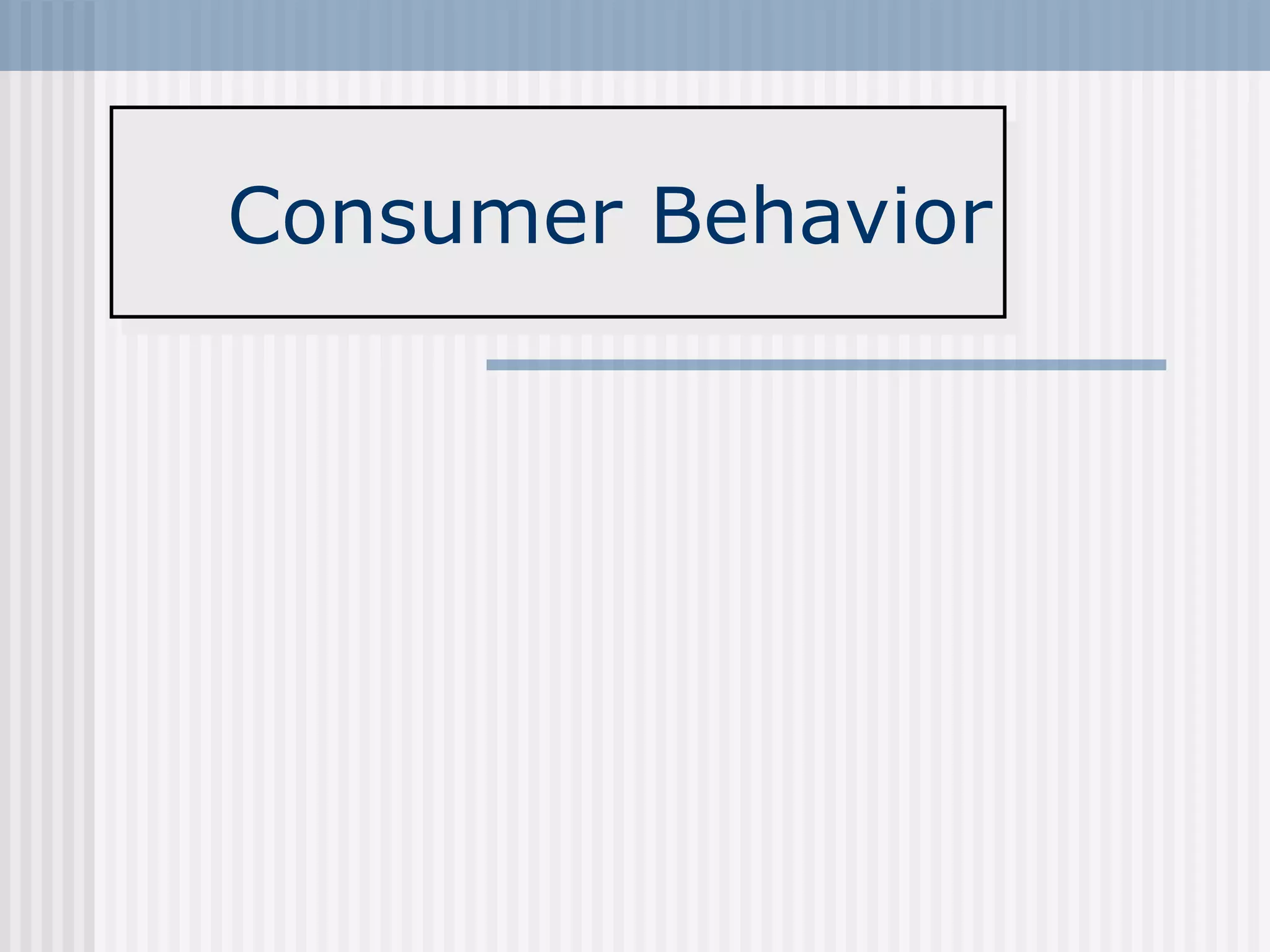 Consumer behavior | PPT | Business | Business and Finance