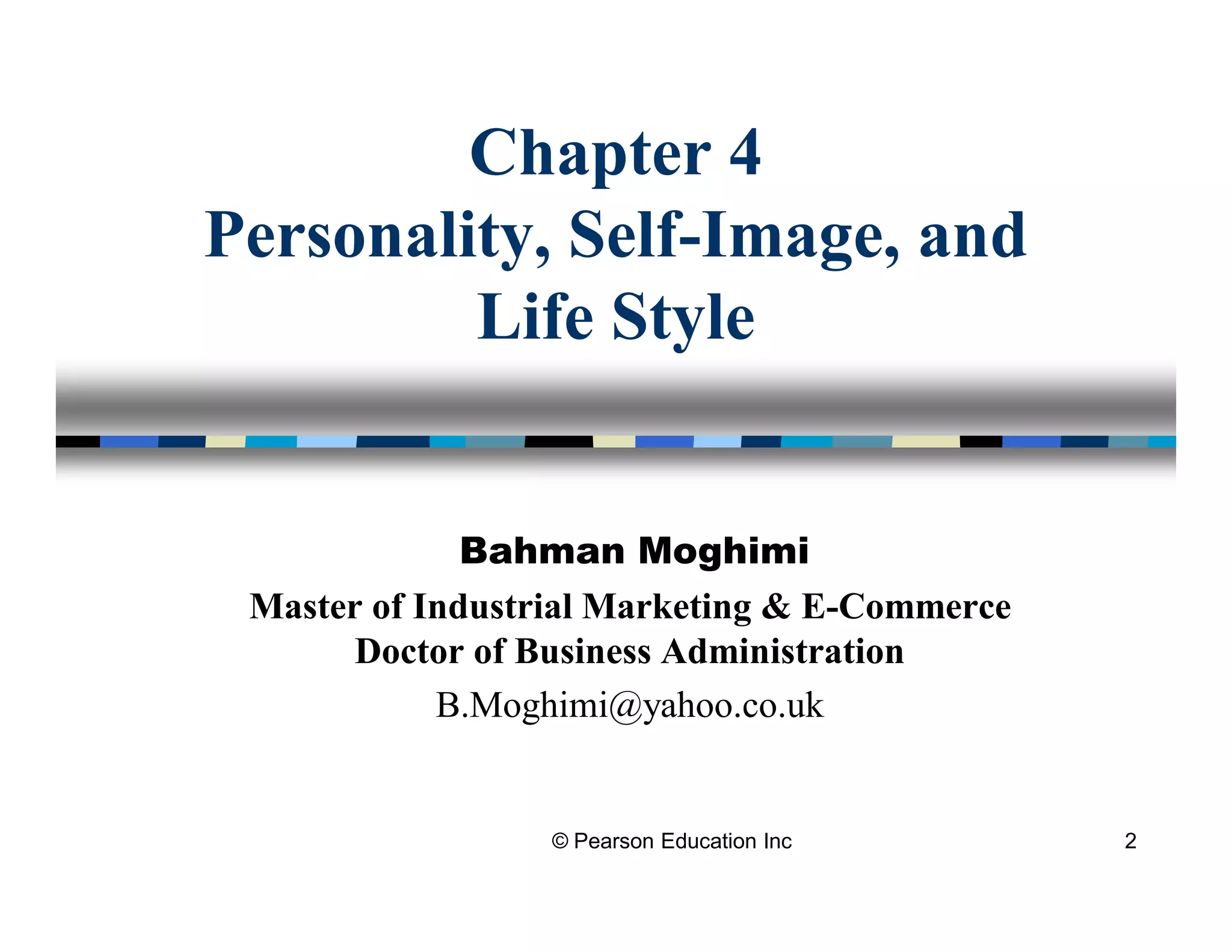 Consumer behavior ch4 personality, self image, and life style moghimi | PDF