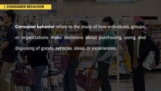 The Consumer Behavior Part 1 presentation | PPTX