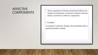 ATTITUDE: CONCEPTS AND MODELS- COGNITIVE DISSONANCE AND TRI-COMPONENT ...