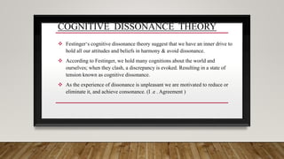 ATTITUDE: CONCEPTS AND MODELS- COGNITIVE DISSONANCE AND TRI-COMPONENT ...