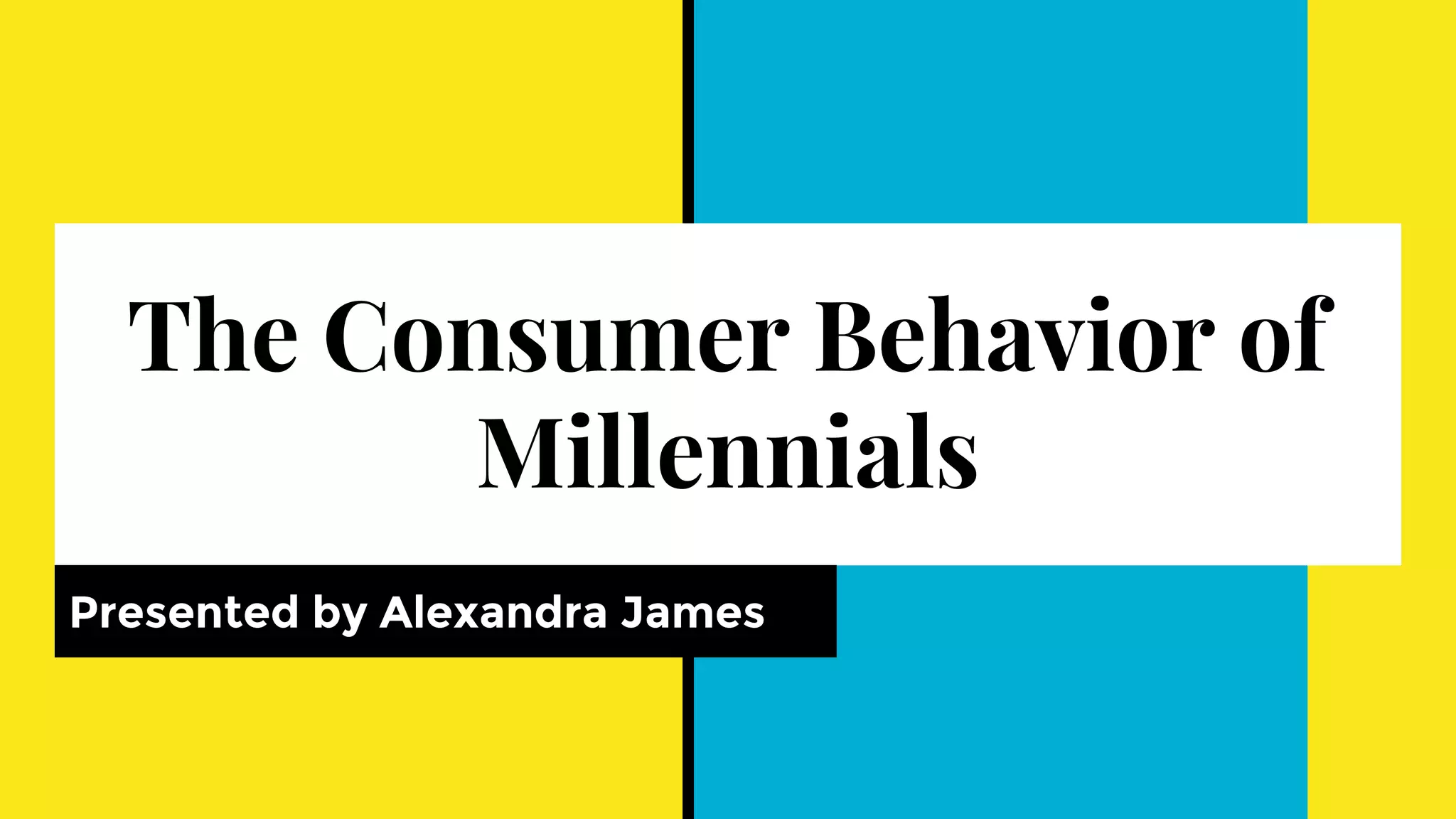 The Consumer Behavior of Millennials | PPT