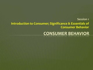 Consumer behavior _ introduction | PPTX