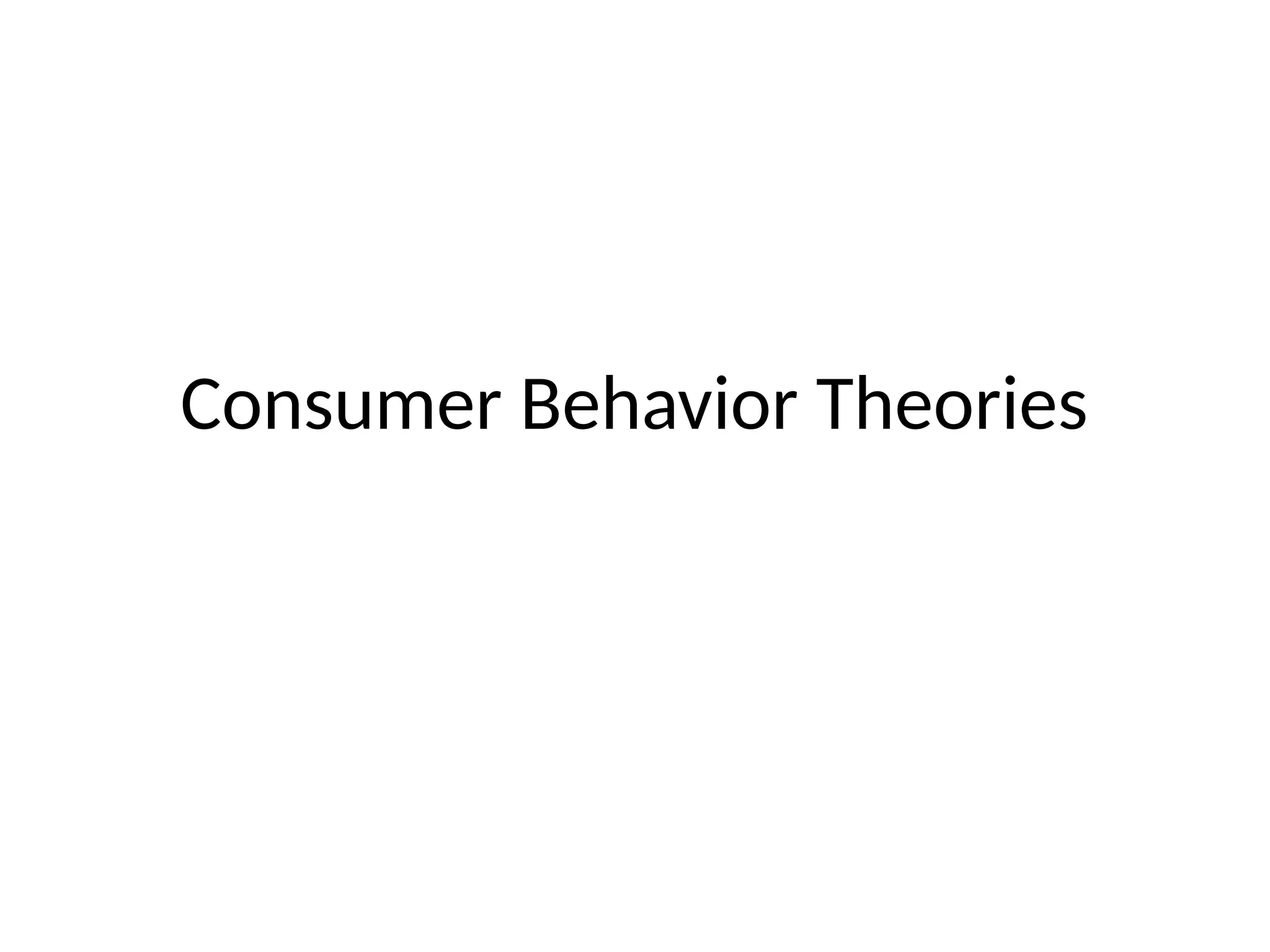 consumer behavior consumer behavior theories | PPT