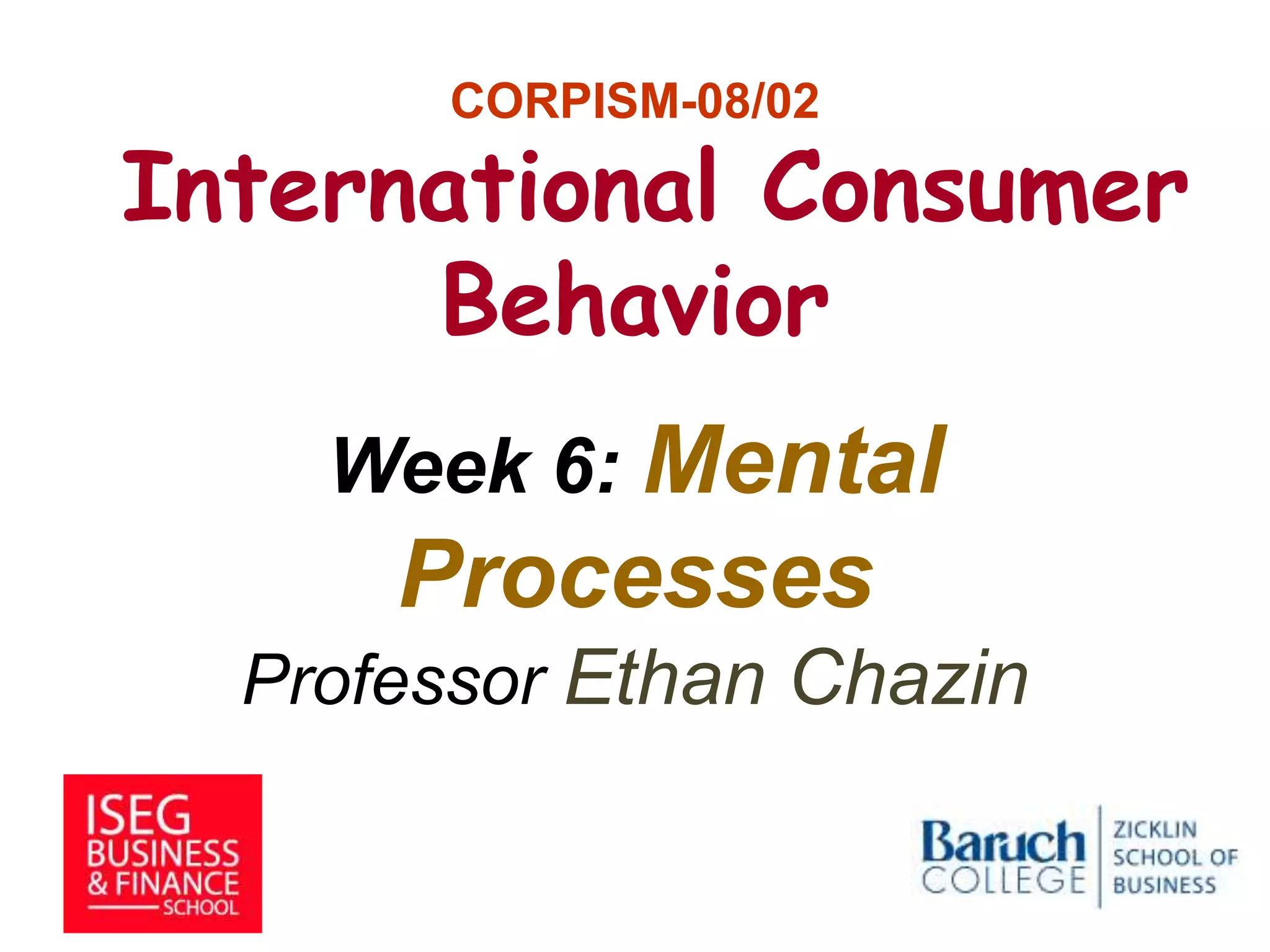 Consumer behavior week6_mentalprocessses | PPT