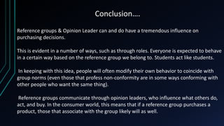 Consumer behavior-Group Dynamics,Reference group & opinion leadership ...