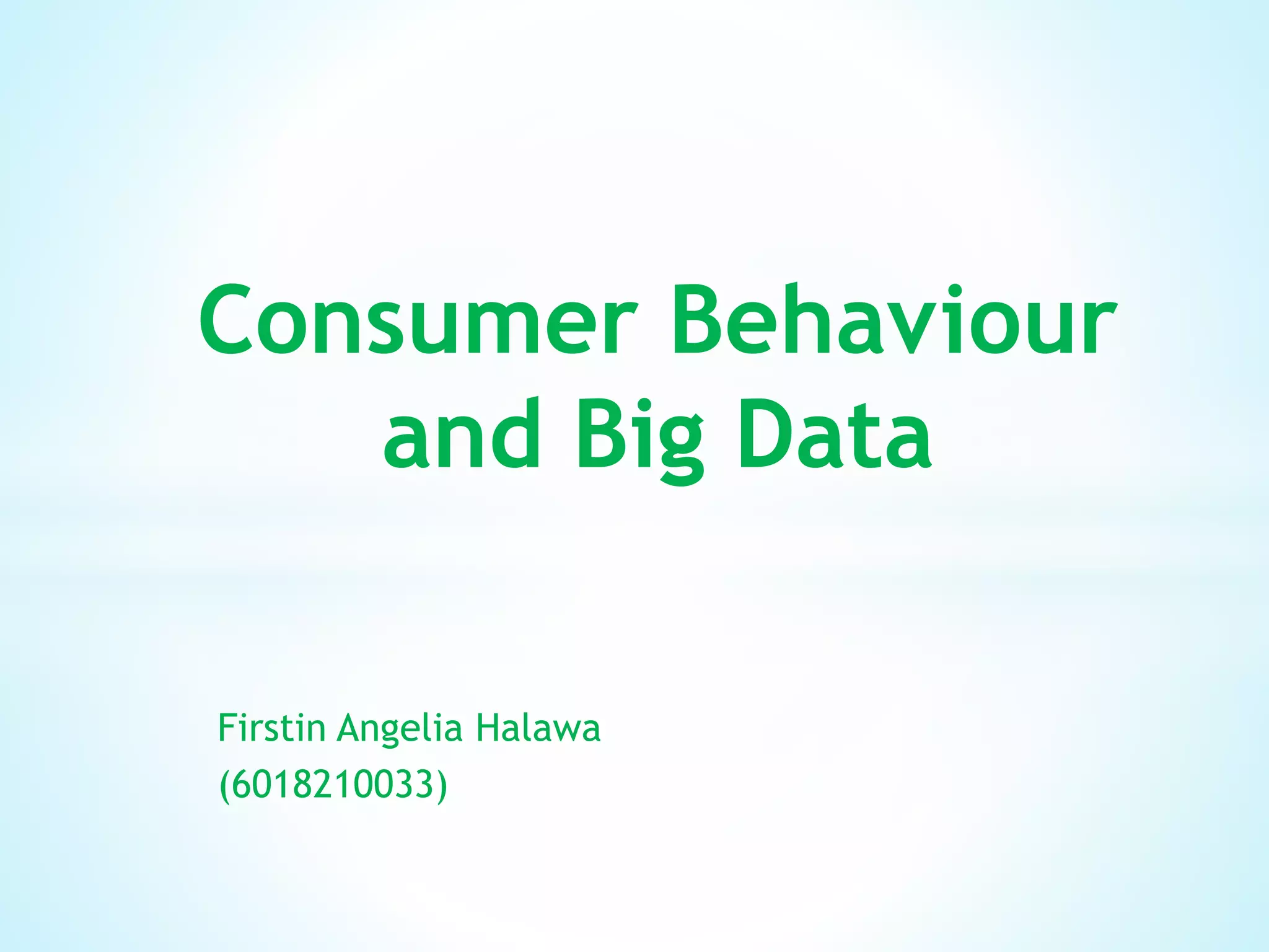Consumer behaviour and big data | PPTX