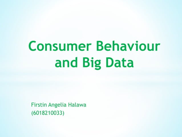 Consumer behaviour and big data | PPTX
