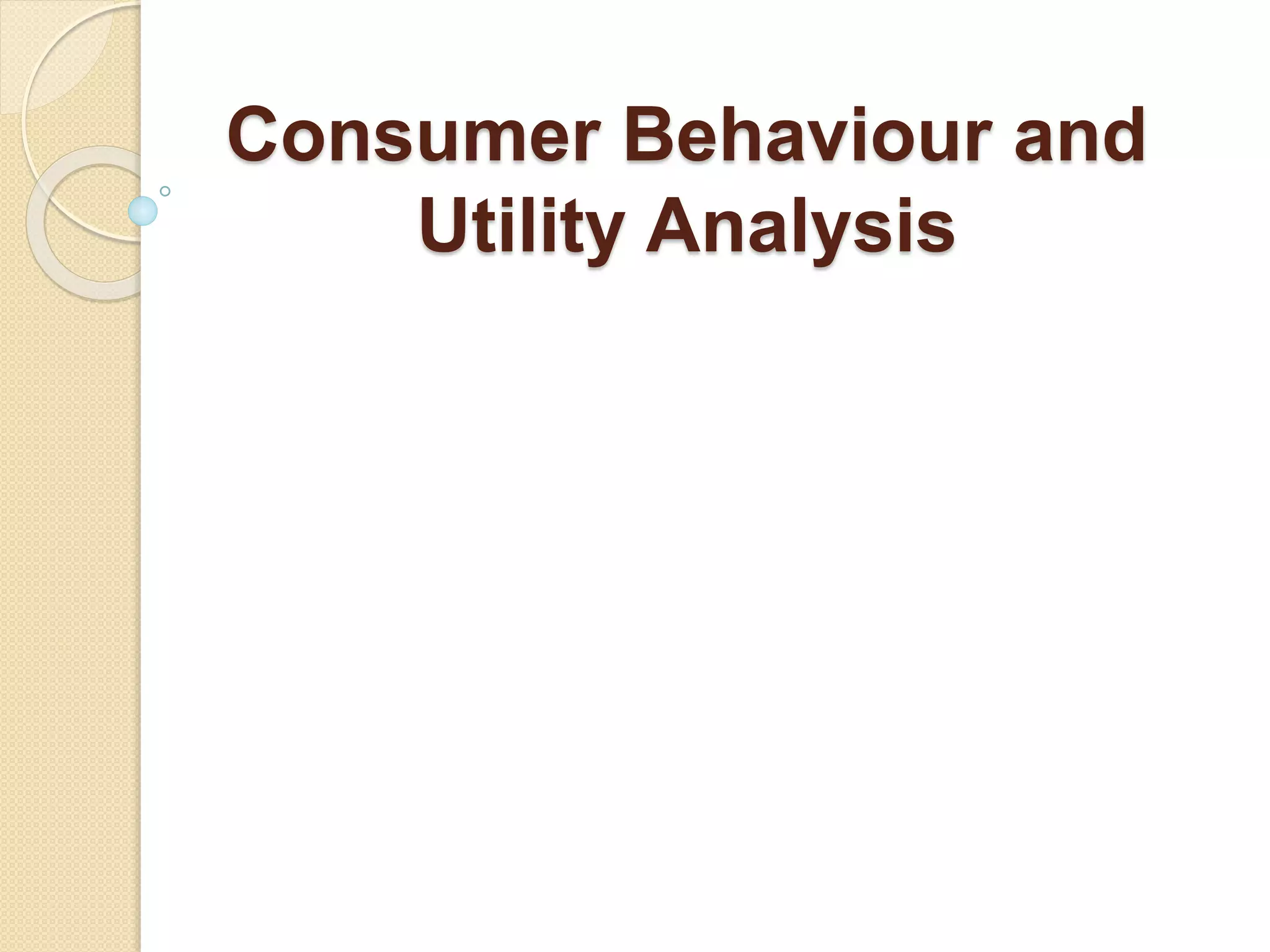 Consumer behaviour and utility analysis | PPTX | Government Support and Welfare | Financial ...