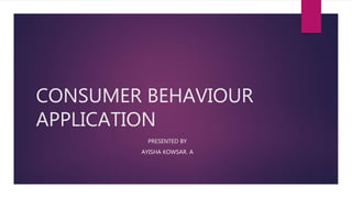 Consumer behaviour application | PPTX
