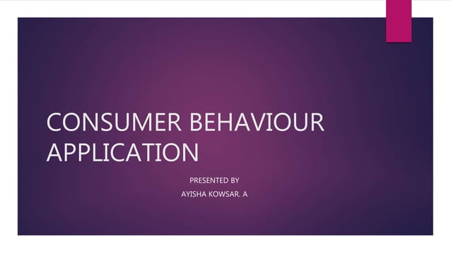 Consumer behaviour application | PPTX | Marketing and Advertising ...