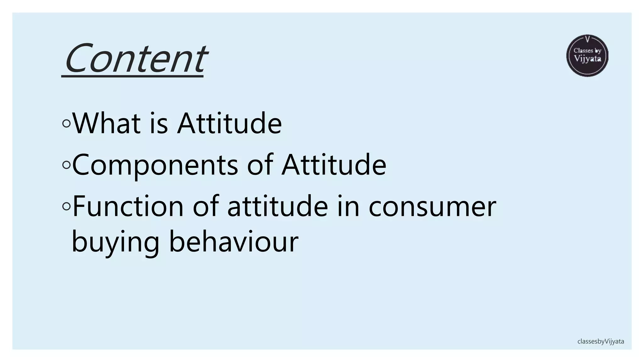Consumer behaviour and Attitude | PPTX