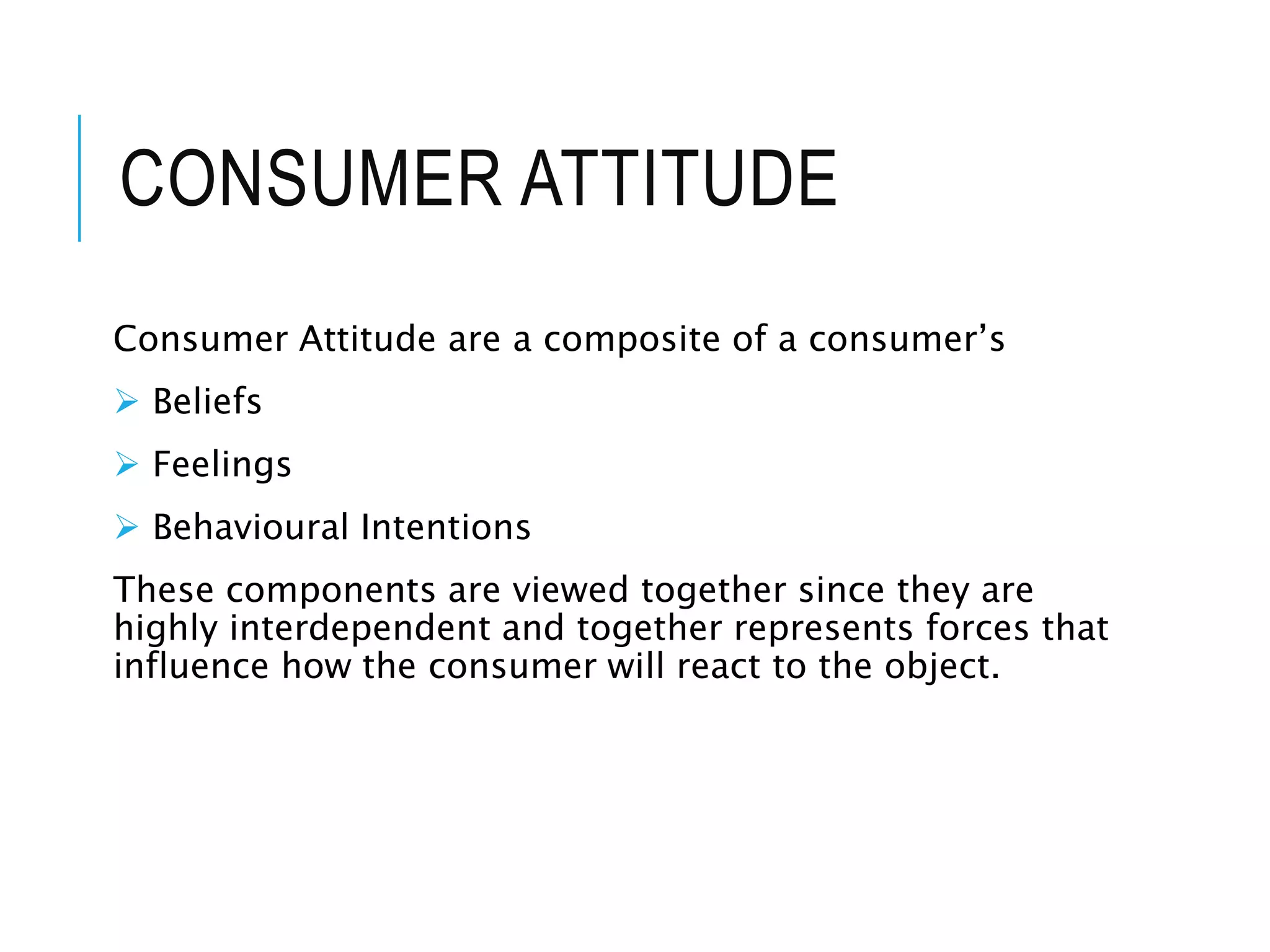 Consumer attitude towards consumer behaviour | PPTX