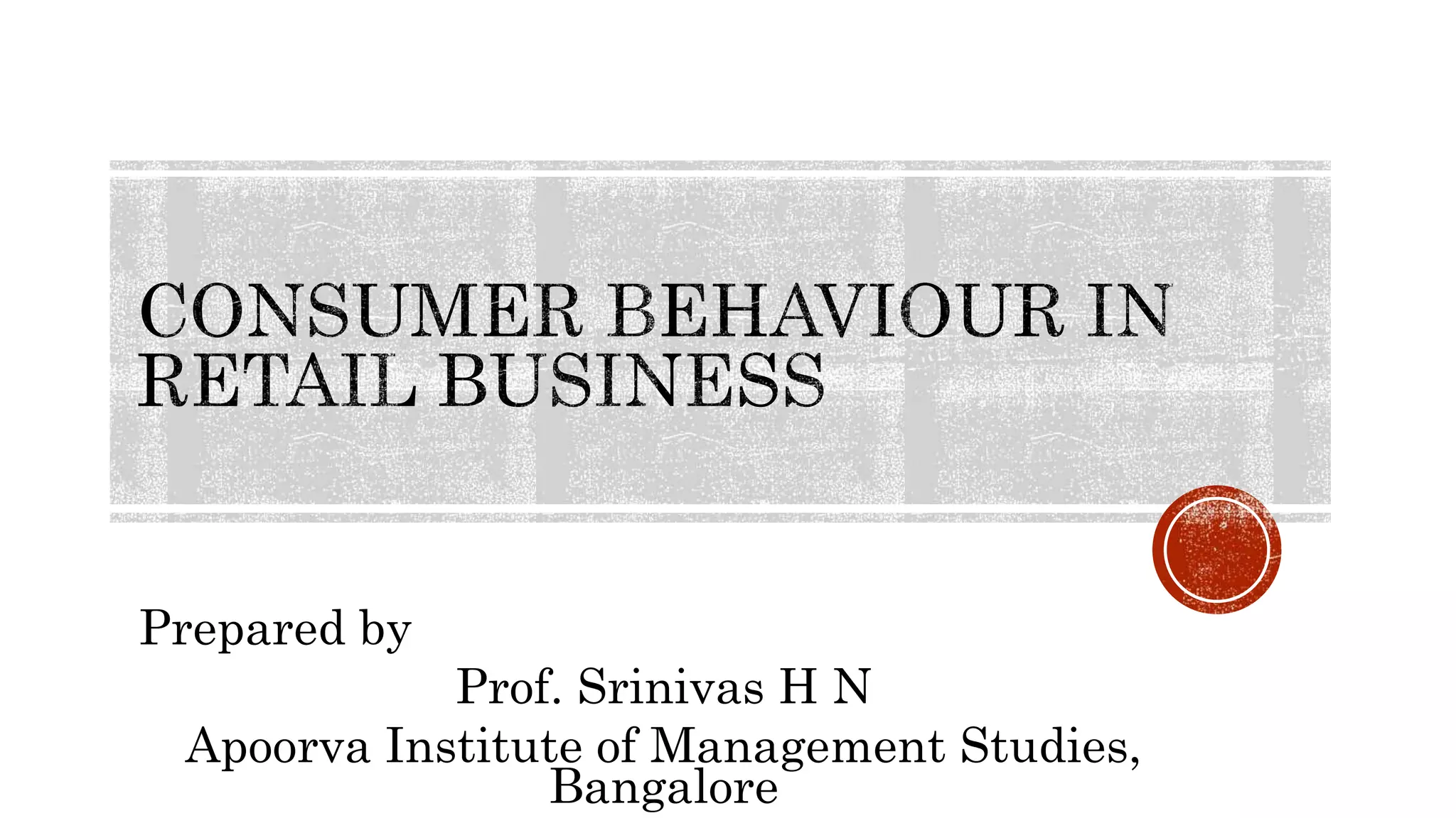 Consumer Behaviour In Retail Business Pptx