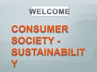 Consumer society- Sustainability | PPTX