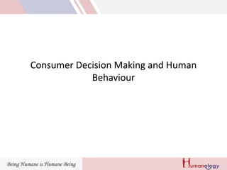 Consumer decision making and human behaviour | PPTX | Business ...