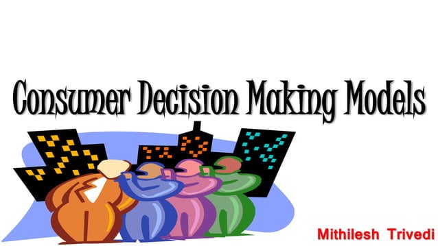 Consumer Decision Making Models | PPTX | Business | Business and Finance