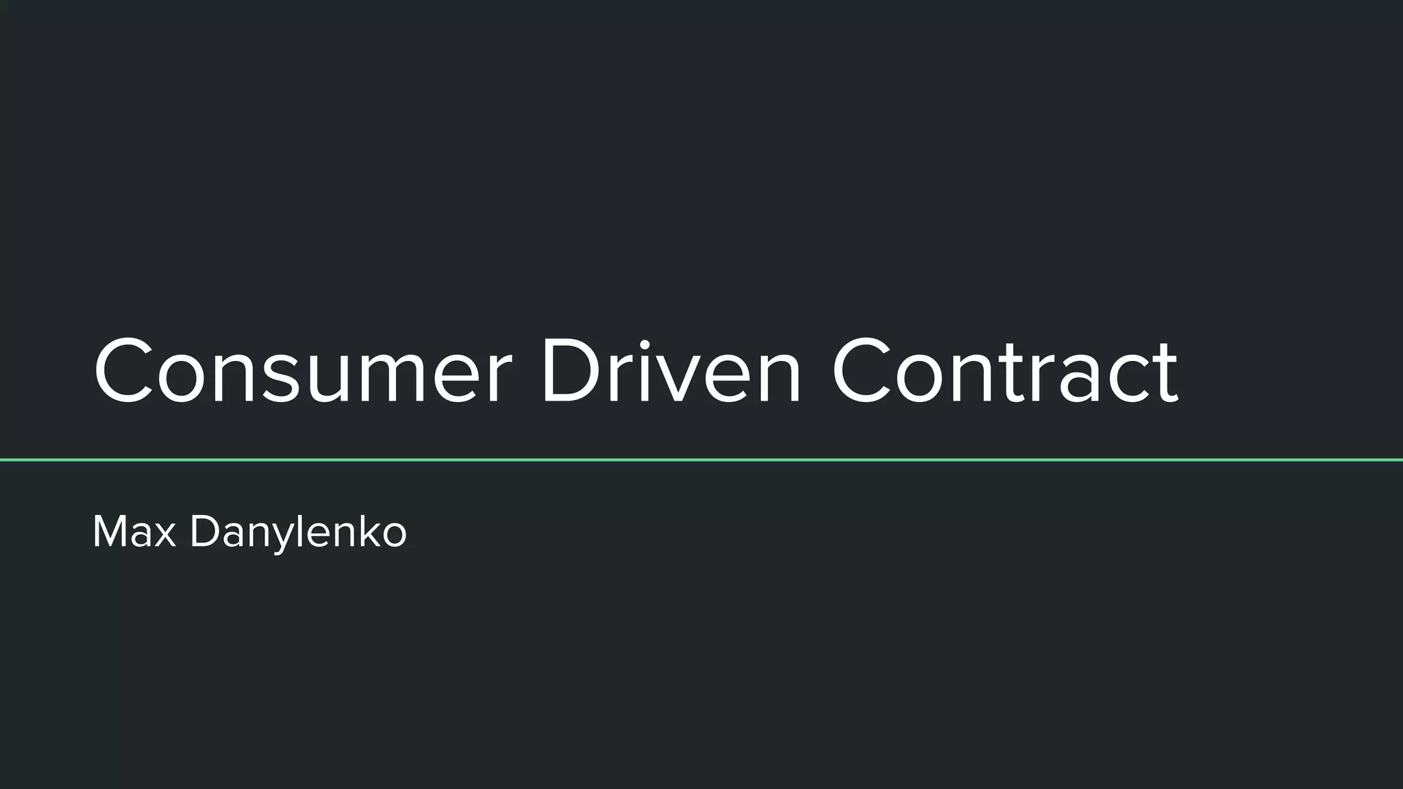 Consumer Driven Contract Ppt