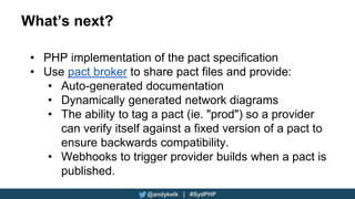 Consumer-driven contracts with Pact and PHP | PPT