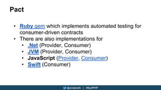 Consumer-driven contracts with Pact and PHP | PPT