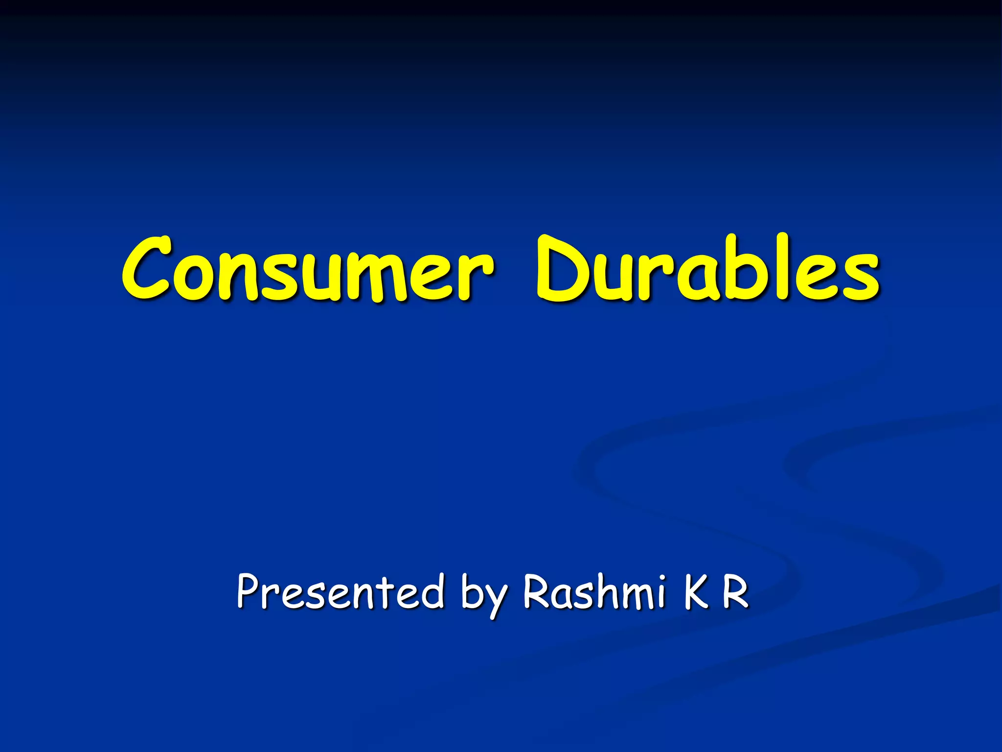 Consumer durables | PPTX