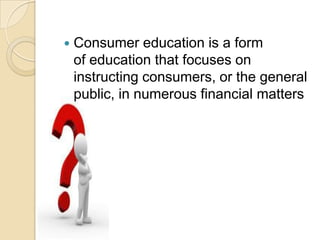 Consumer education | PPTX