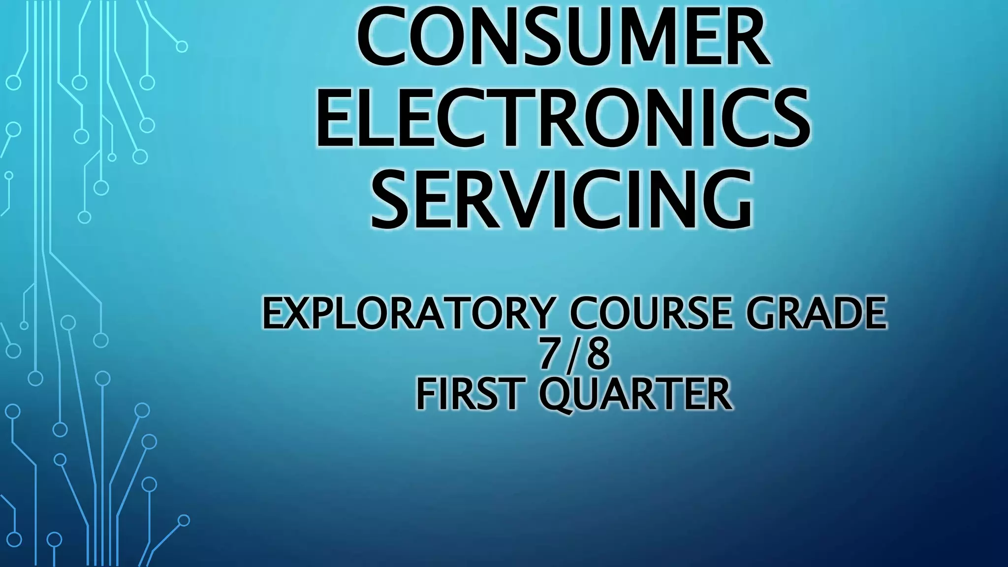 CONSUMER ELECTRONICS SERVICING.pptx