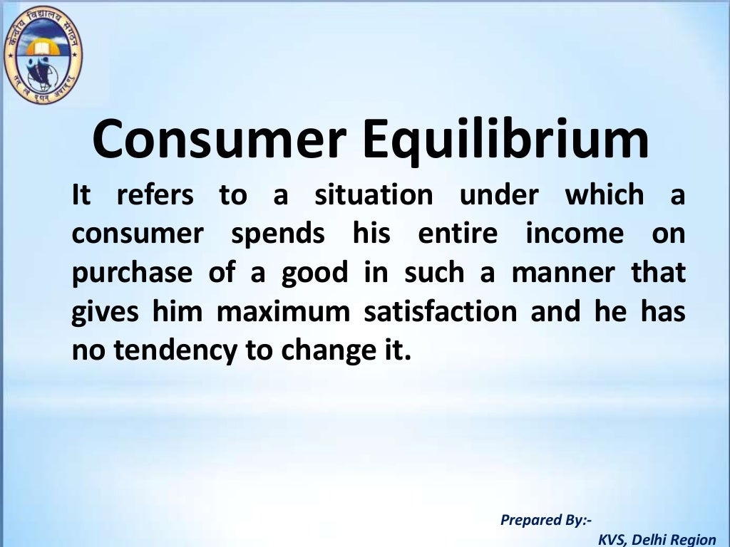 Consumer equilibrium Consumer equilibrium