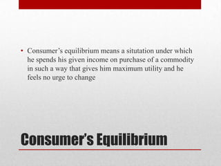 Consumer equilibrium and demand | PPTX