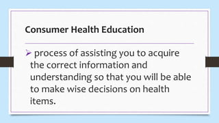 Consumer health education | PPTX