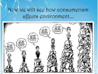 Consumerism and waste products | PPTX