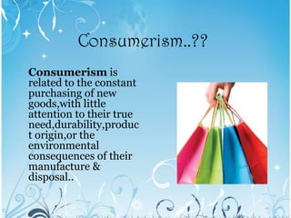 Consumerism and waste products | PPTX