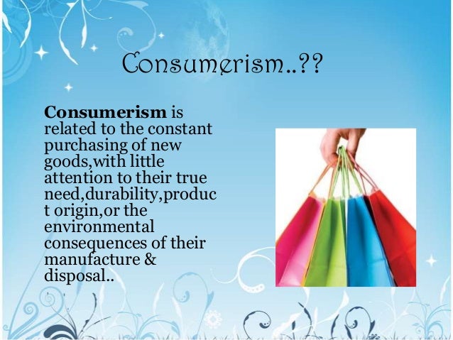 Consumerism and waste products
