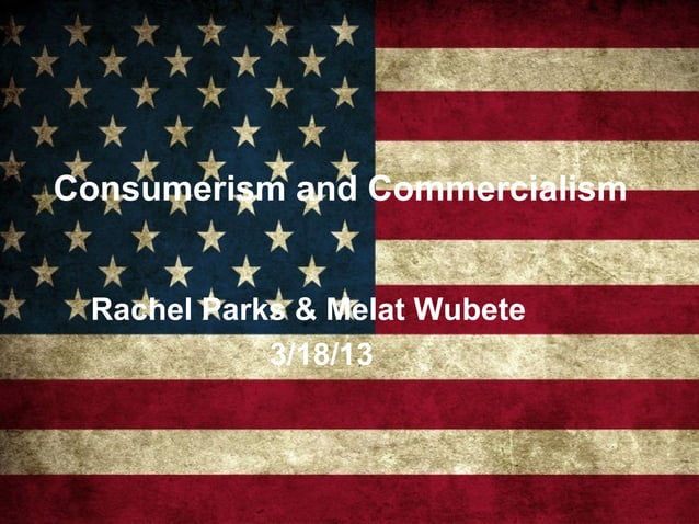 Consumerism and commercialism | PPT