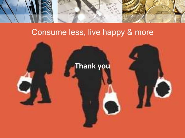 Consumerism and its effect | PPTX | Economy | Business and Finance
