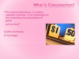 Consumerism and society | PPT