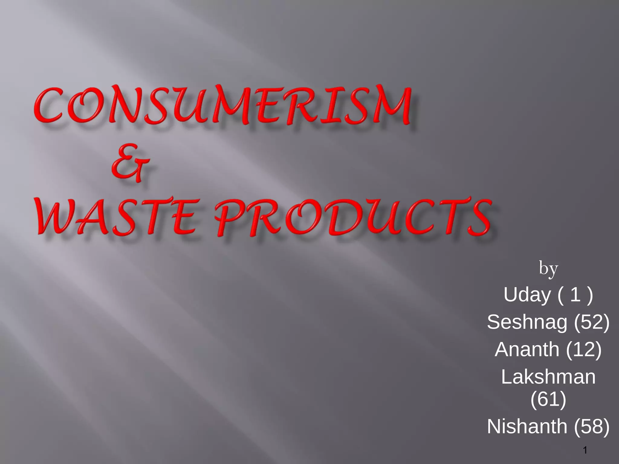 Consumerism and Waste products | PPT