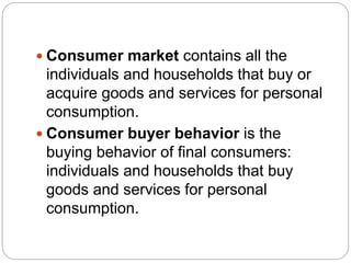 Consumer markets and consumer behavior | PPTX