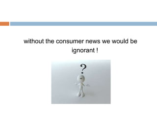 Different types of consumer news | PPTX
