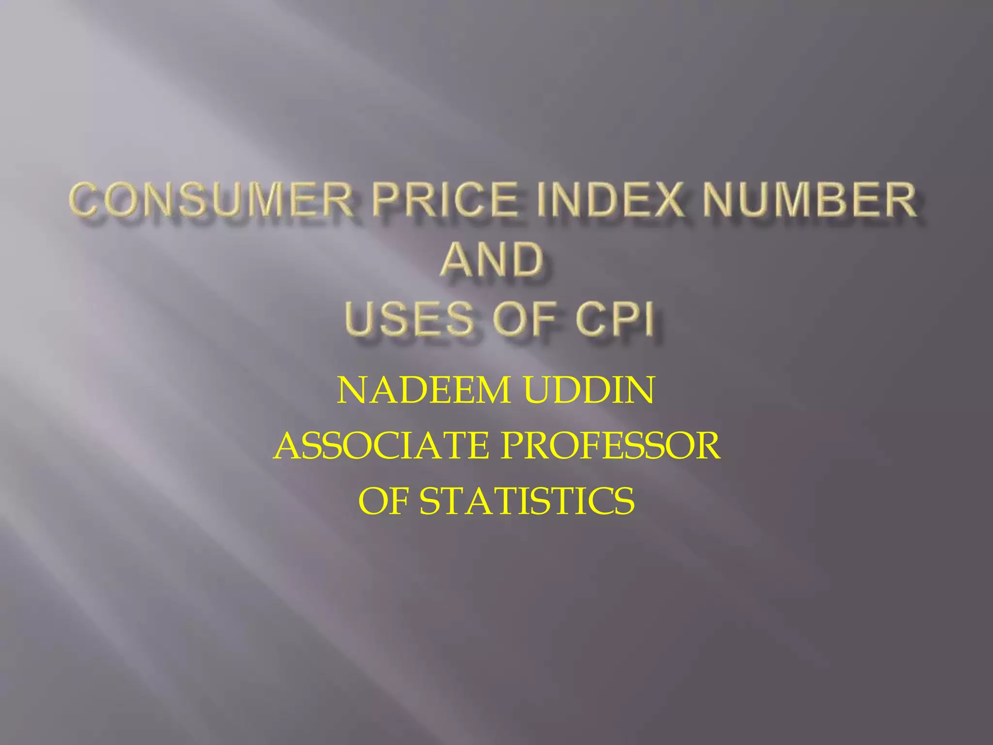 Consumer price index number and uses of cpi | PPTX | Commodities | Economy
