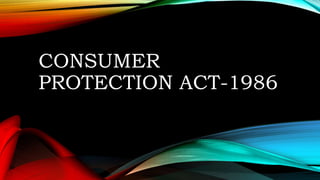 Consumer protection act 1986 | PPTX