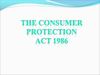 Consumer protection act 1986 | PPT