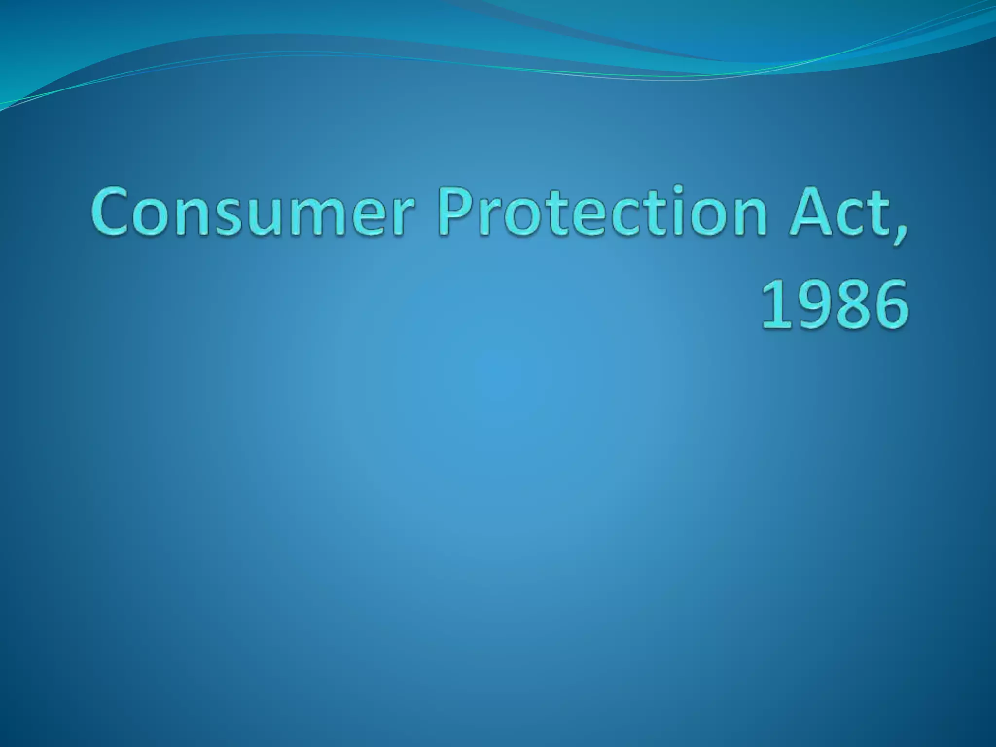 Consumer Protection Act, 1986.pptx